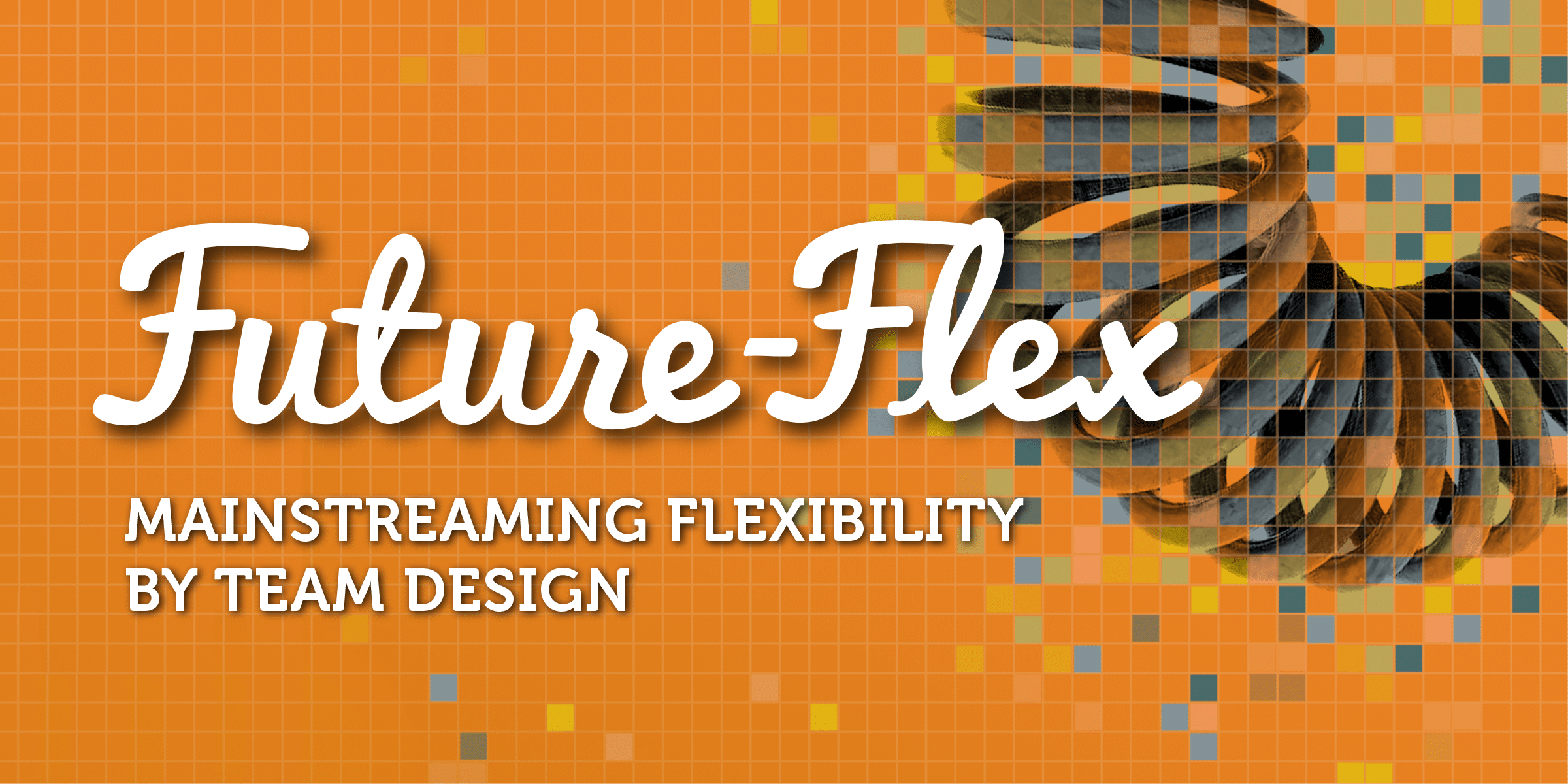 Future Flex: Mainstreaming flexible team design - Diversity Council