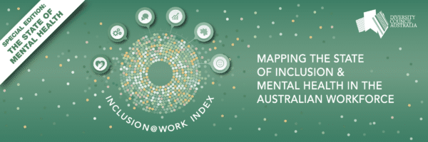 The state of inclusion and mental health - Diversity Council