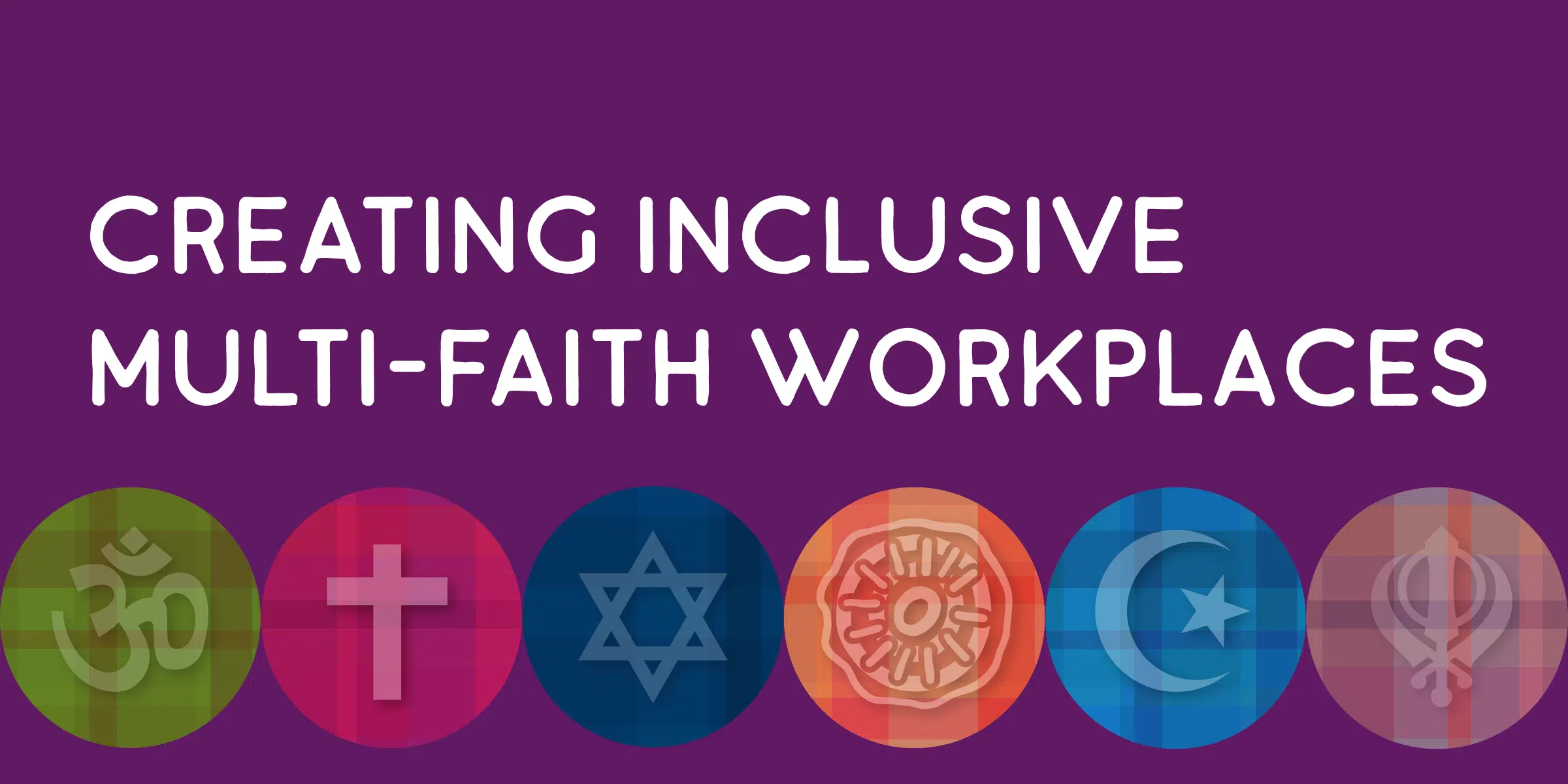 Creating inclusive multi-faith workplaces - Diversity Council