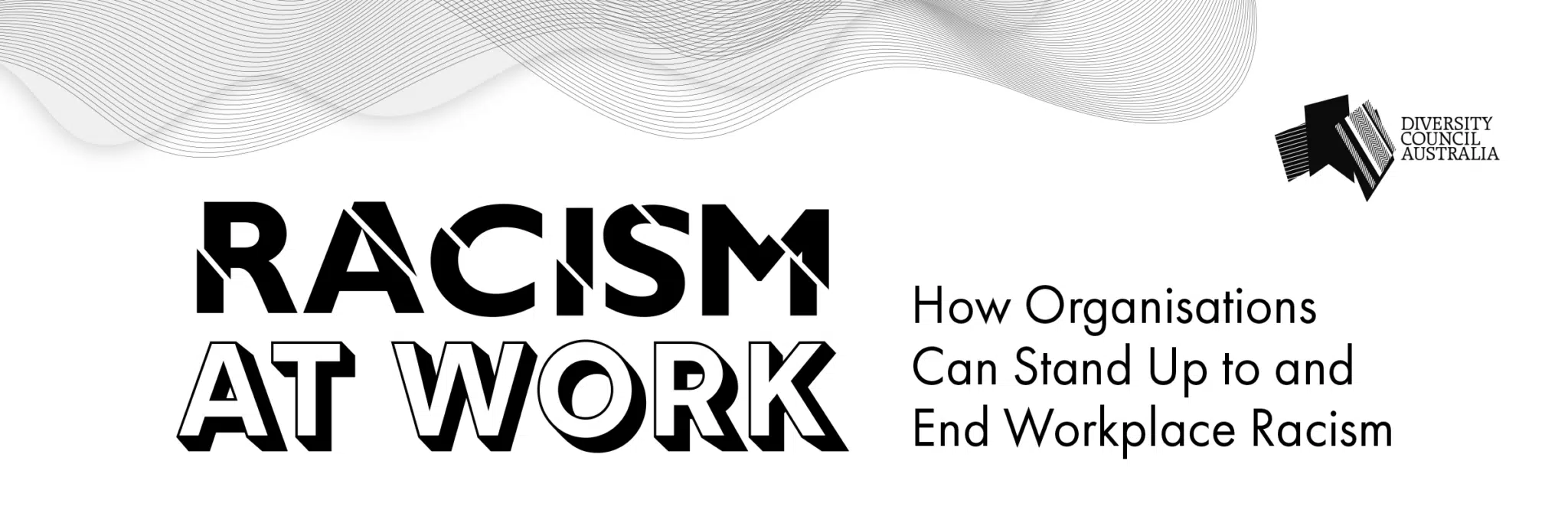 Racism at Work - Diversity Council Australia