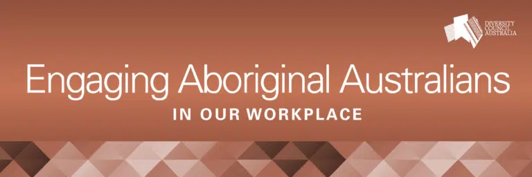 Engaging Aboriginal Australians in our workplace - Diversity Council