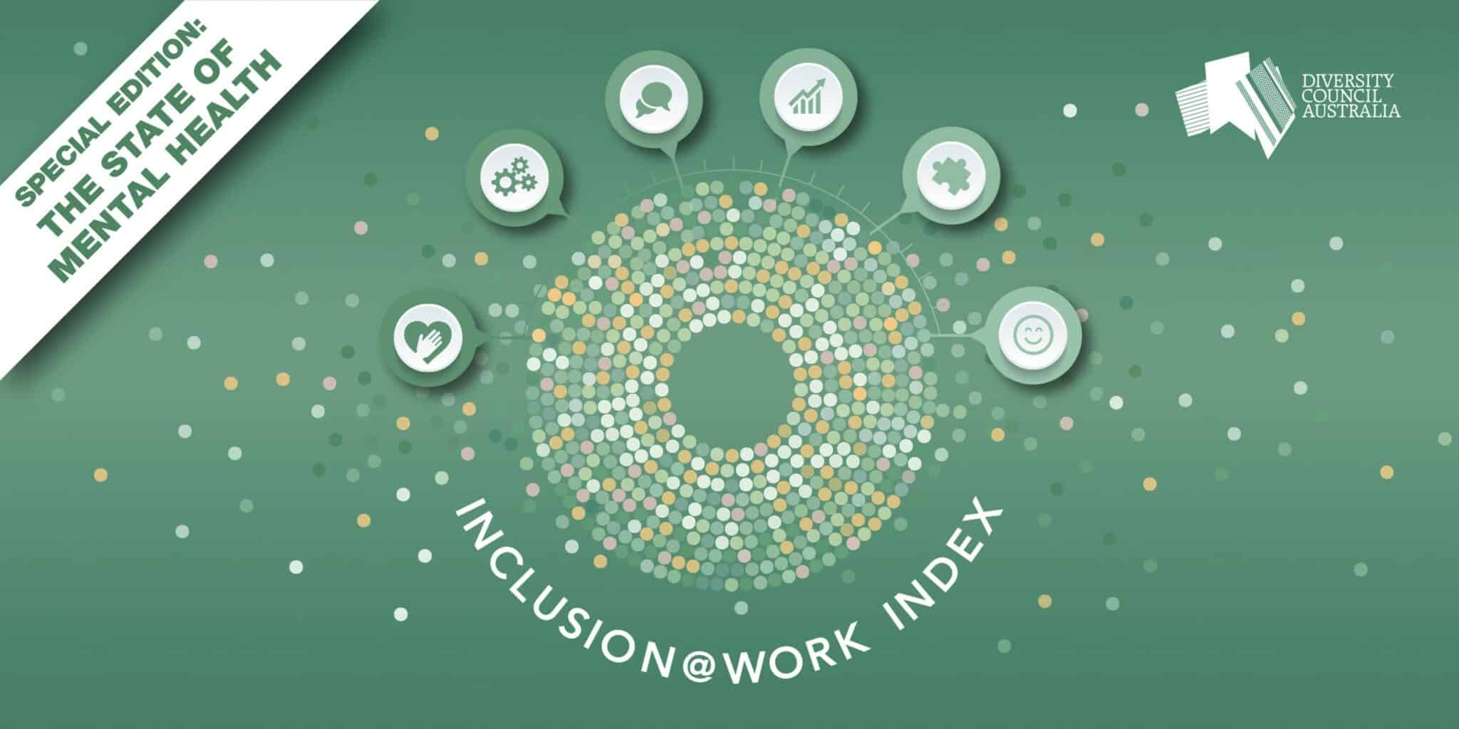 Inclusion@Work Index - Diversity Council Australia