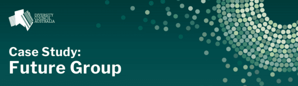 Inclusive Employer Case Study: Future Group - Diversity Council Australia