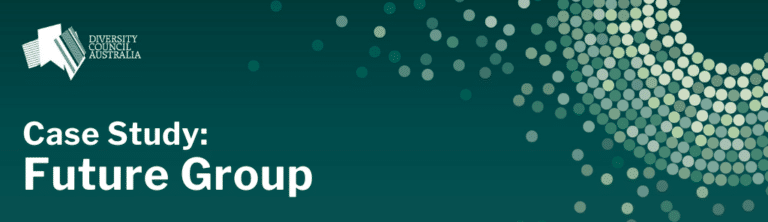 Inclusive Employer Case Study: Future Group - Diversity Council Australia