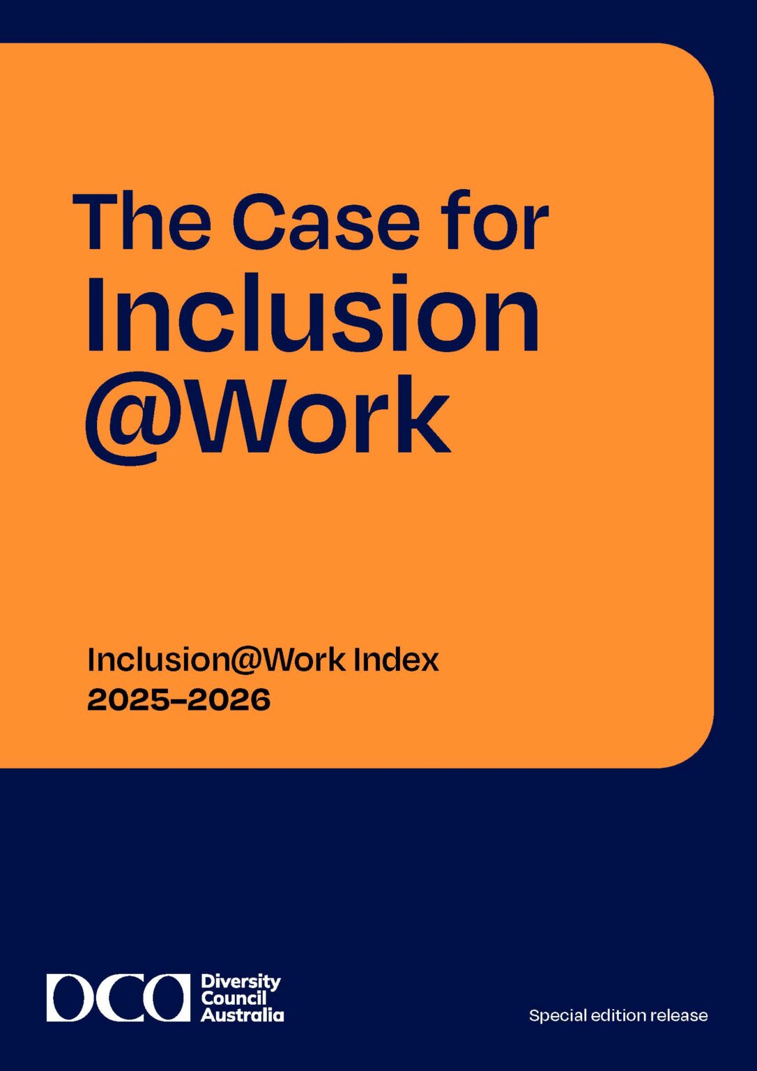 The Case for Inclusion@Work 2025-2026 - Diversity Council Australia