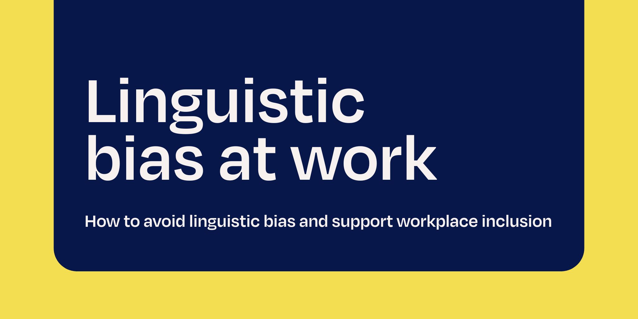 Linguistic bias at work - Diversity Council Australia