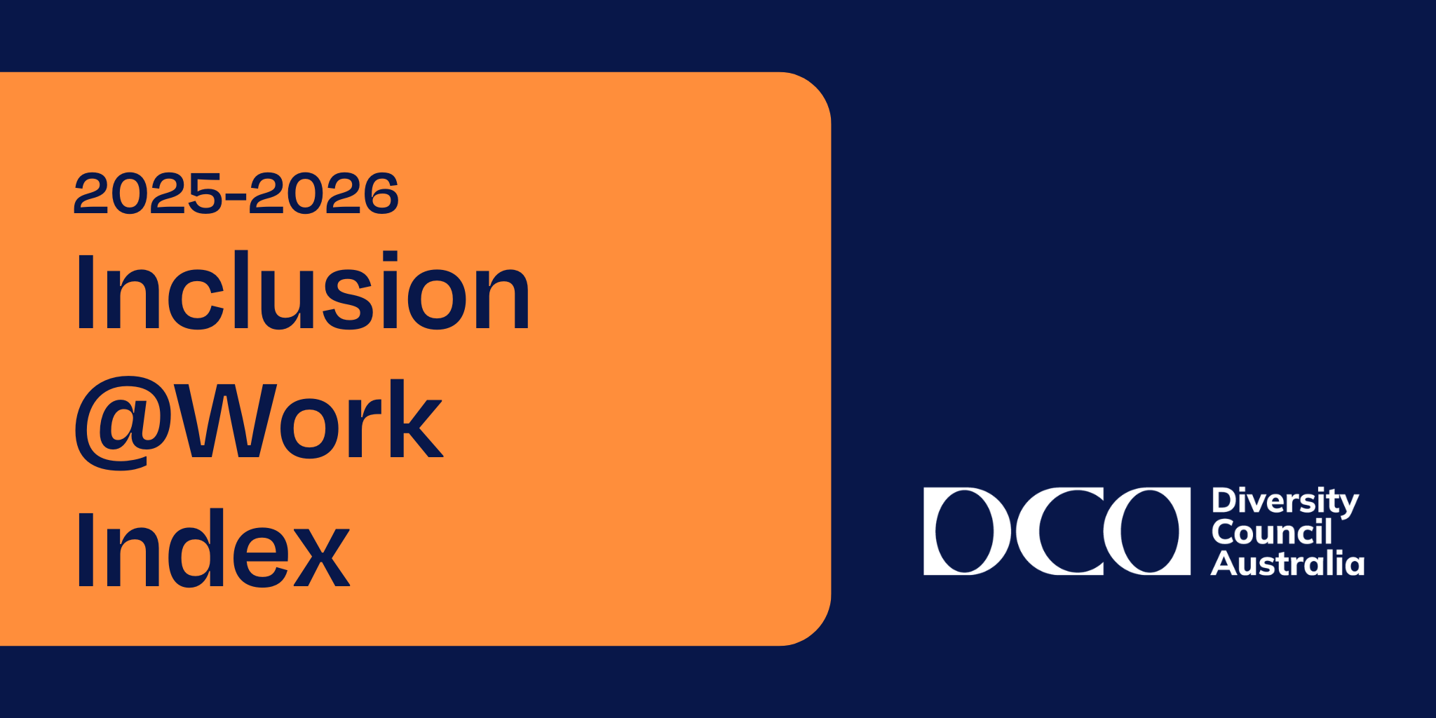 Inclusion@Work Index 2025-2026 - Diversity Council Australia